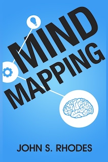 Mind Mapping: How to Create Mind Maps Step-By-Step (Mind Map Templates ...