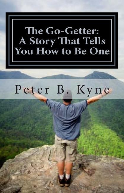 The Go-getter: A Story That Tells You How To Be One Book By Peter B ...