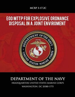 Eod Mttp For Explosive Ordnance Disposal In A Joint Environment Book By ...