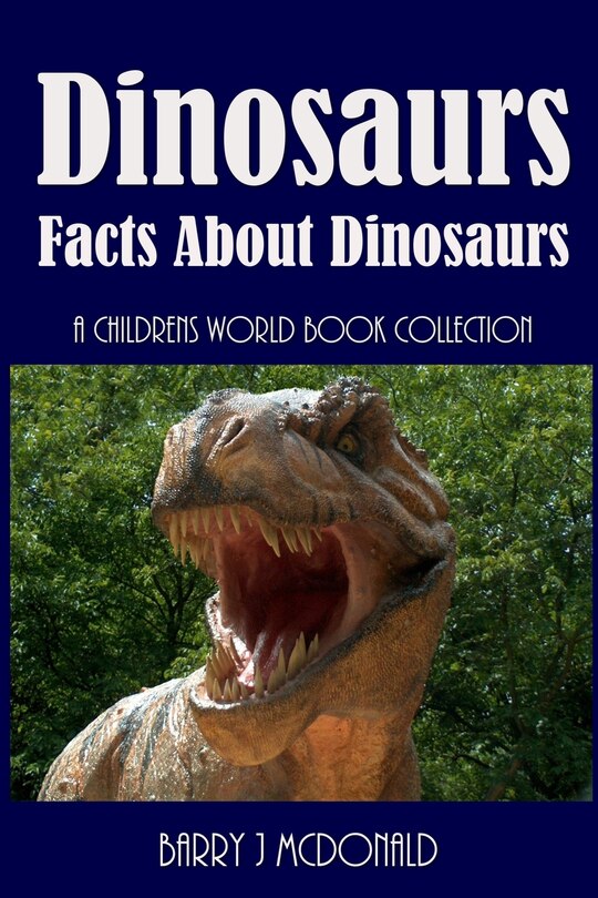 Dinosaurs: Amazing Pictures And Fun Facts Book About Dinosaurs Book By ...
