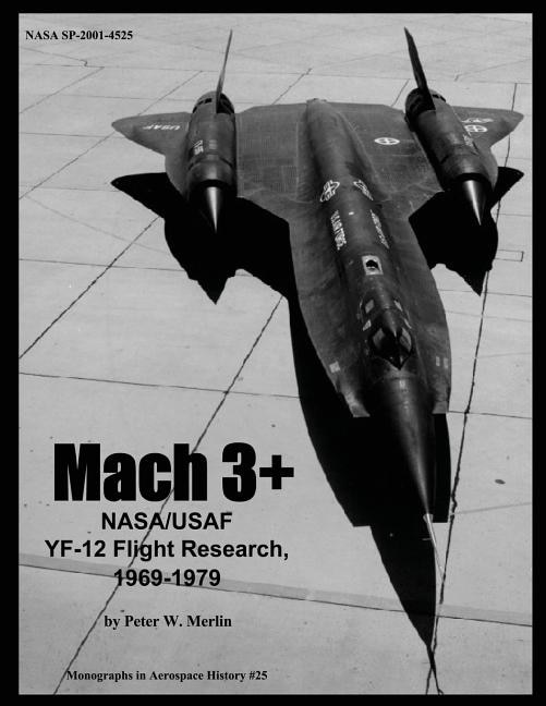 Mach 3+: Nasa/usaf Yf-12 Flight Research, 1969-1979 Book By Peter W ...