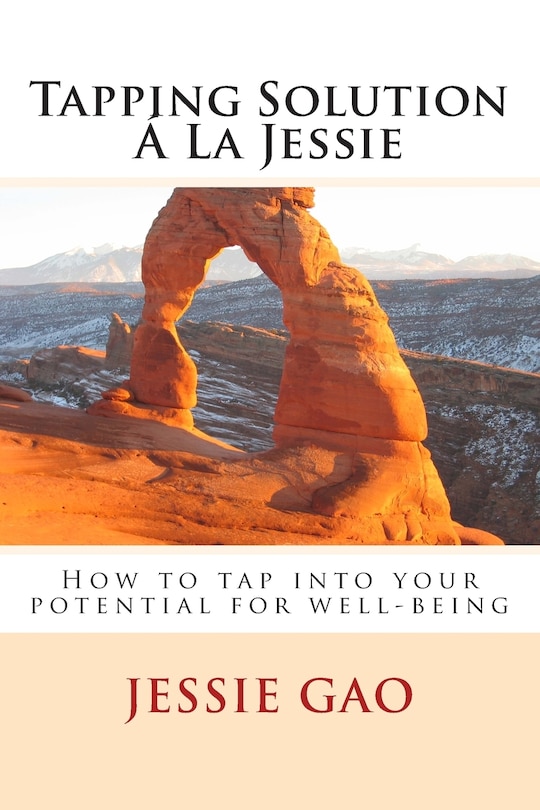 Tapping Solution Á La Jessie: How To Tap Into Your Potential For Well ...