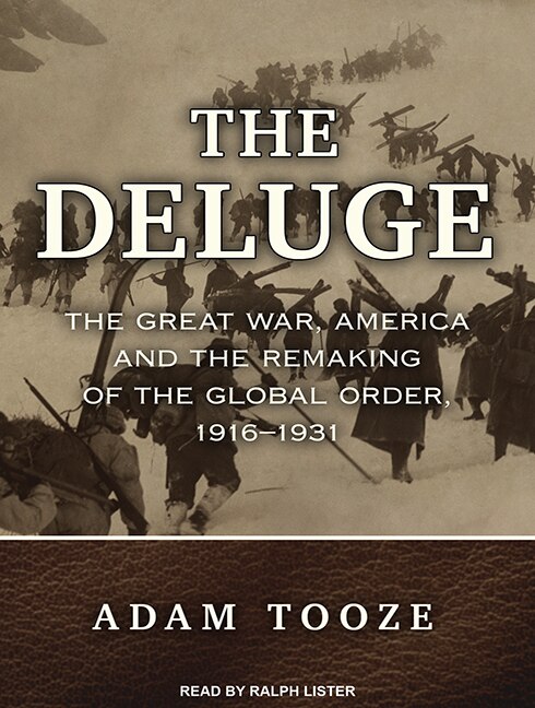 The Deluge: The Great War, America and the Remaking of the Global Order, 1916-1931 | Indigo