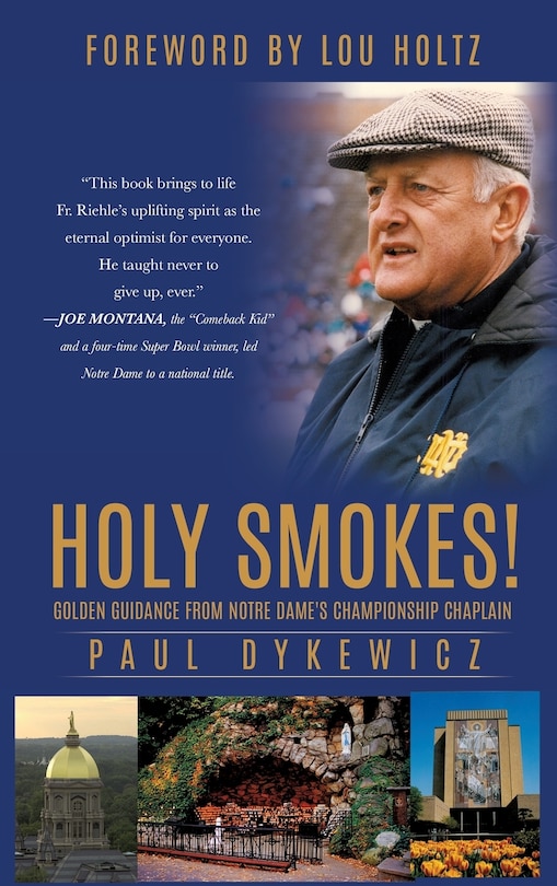 Holy Smokes!: Golden Guidance From Notre Dame's Championship Chaplain ...