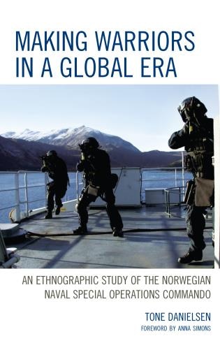 Making Warriors In A Global Era: An Ethnographic Study Of The Norwegian ...