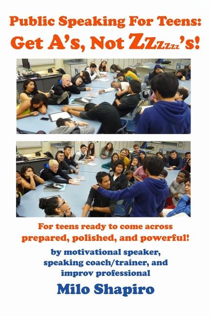 Public Speaking For Teens: Get A's, Not Zzzzzz's!: Being Prepared ...