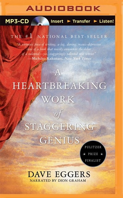 A Heartbreaking Work Of Staggering Genius: A Memoir Based On A True ...