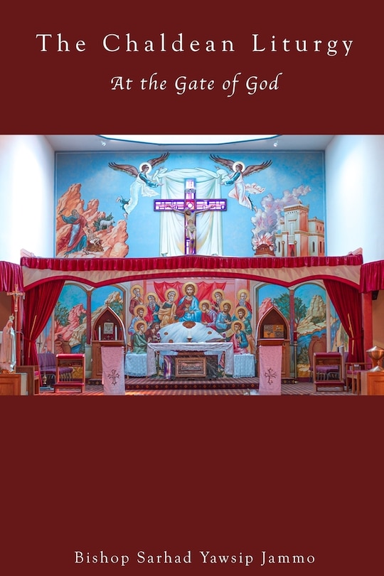 The Chaldean Liturgy: At The Gate Of God Book By Sarhad Y Jammmo, ('tp ...