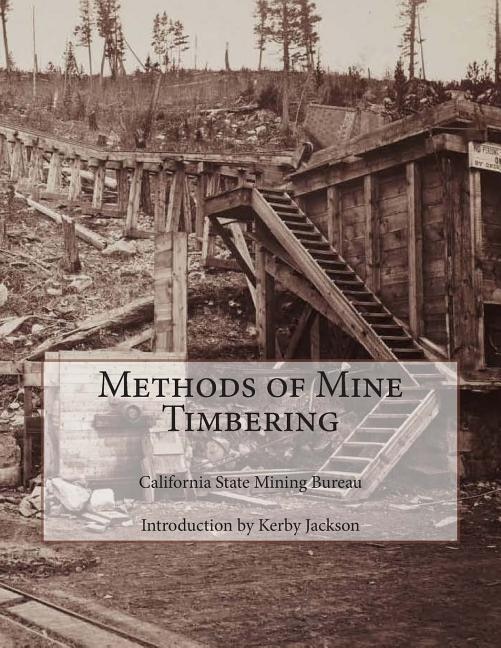 Methods Of Mine Timbering Book By California State Mining Bureau, ('tp ...