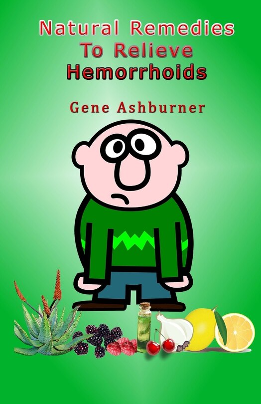 Natural Remedies To Relieve Hemorrhoids Book By Gene Ashburner, ('tp ...