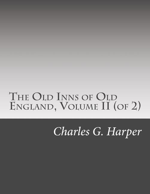 The Old Inns Of Old England, Volume Ii (of 2) Book By Charles G Harper ...
