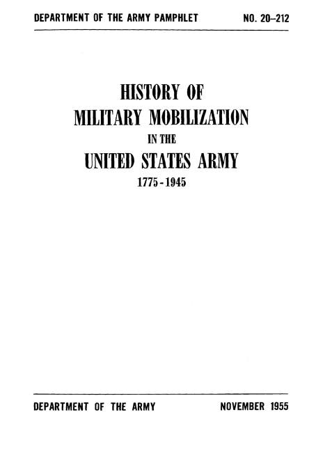 History of Military Mobilization in the United States Army 1775-1945 ...