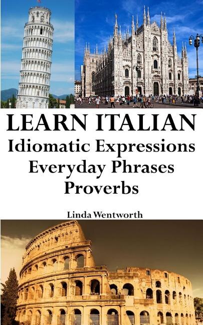 Learn Italian: Idiomatic Expressions - Everyday Phrases - Proverbs | Indigo