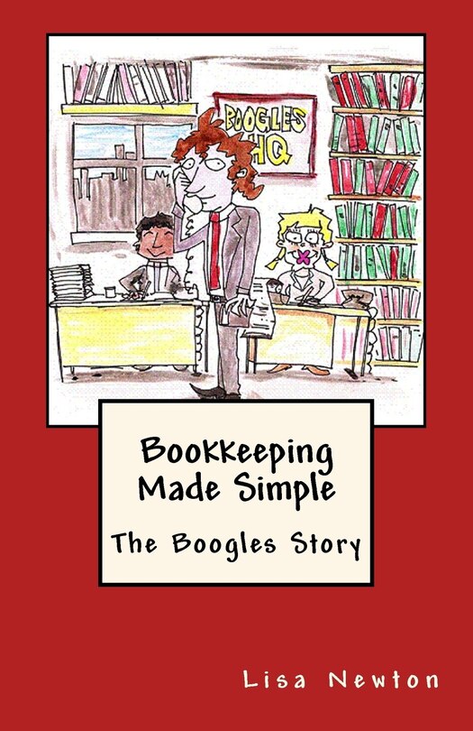 Bookkeeping Made Simple: The Boogles Story Book By Lisa Newton, ('tp ...