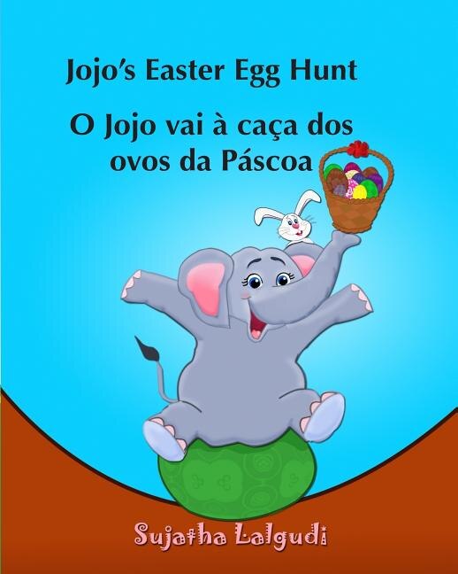 Kids Portuguese Book: Jojo's Easter Egg Hunt. O Jojo vai a caca dos ...
