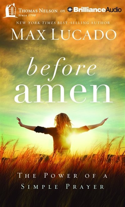Before Amen: The Power Of A Simple Prayer Book By Max Lucado, ('cd ...