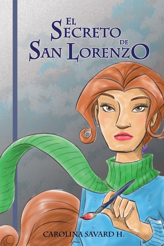 El Secreto De San Lorenzo Book By Carolina Savard H, ('tp') | Indigo
