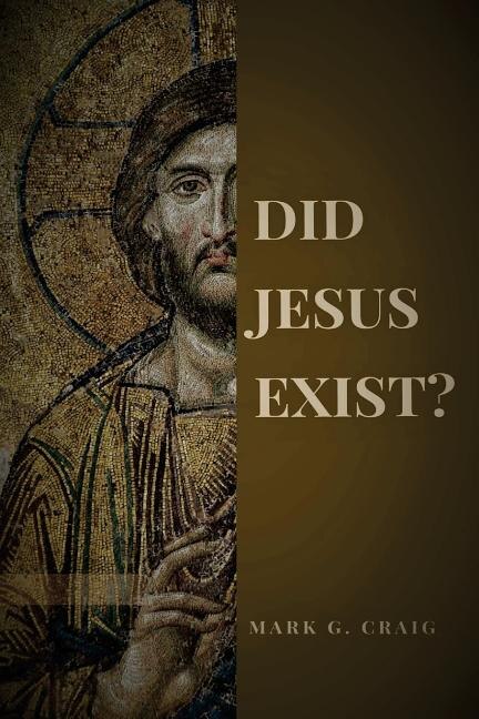 Did Jesus Exist?: Rediscovering The Historical Jesus Book By Mark ...