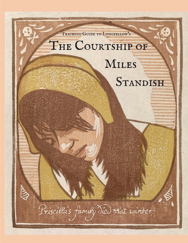 Teaching Guide To Longfellow's The Courtship Of Miles Standish: With ...