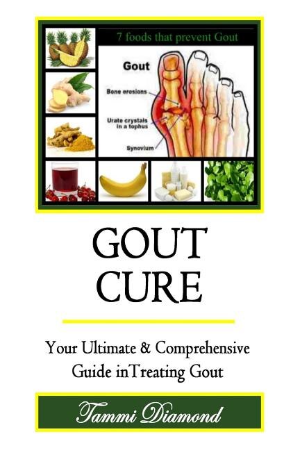 Gout Cure: Your Ultimate and Comprehensive Guide in Treating Gout | Indigo