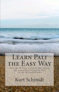 Learn Pali The Easy Way: Pali In 10 Easy Lessons Including The Complete ...