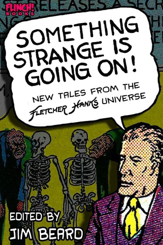 Something Strange Is Going On!: New Tales From The Fletcher Hanks ...