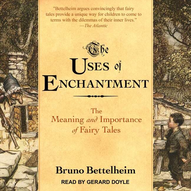 The Uses of Enchantment: The Meaning and Importance of Fairy Tales | Indigo