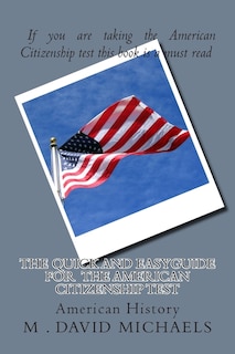 The Quick And Easyguide For The American Citizenship Test Book By M ...