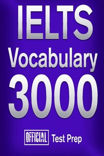 Official IELTS Vocabulary 3000: Become a True Master of IELTS ...