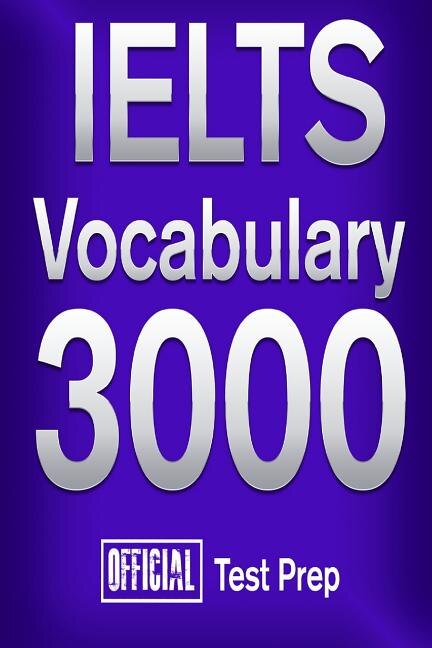 Official IELTS Vocabulary 3000: Become a True Master of IELTS ...