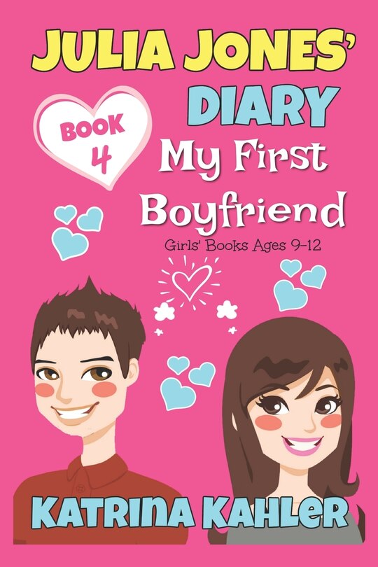 Julia Jones' Diary - Book 4 - My First Boyfriend: Girls Books Ages 9-12 ...