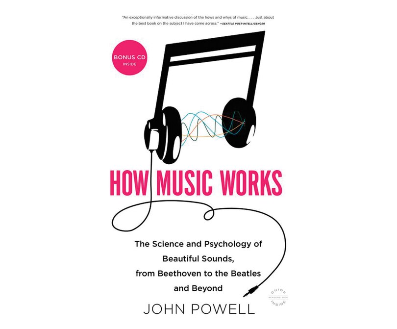 How Music Works: The Science and Psychology of Beautiful Sounds, from ...