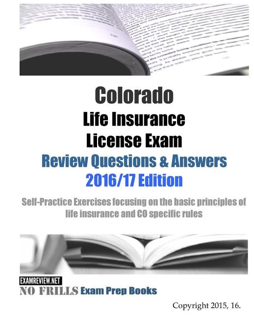 Colorado Life Insurance License Exam Review Questions & Answers 2016/17 ...