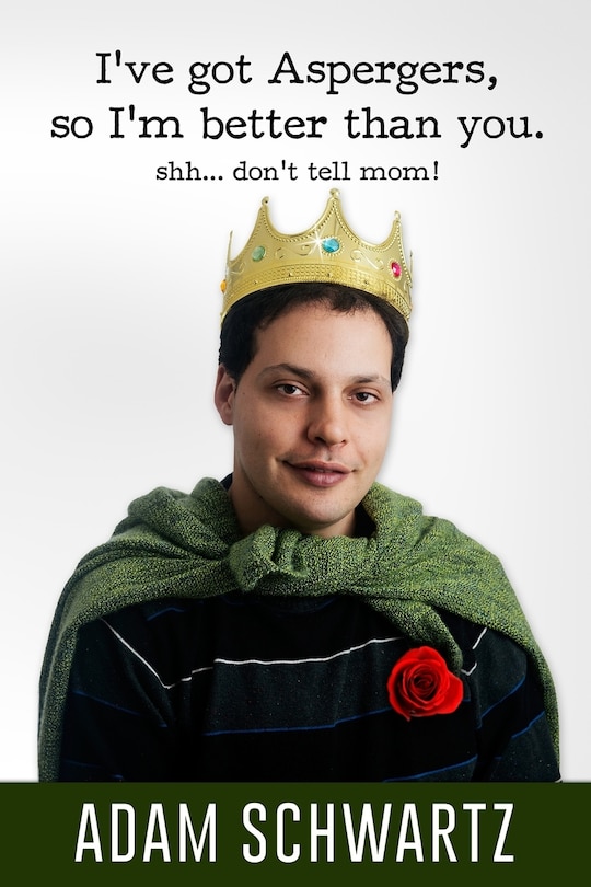 I've Got Aspergers, So I'm Better Than You..: Shh. Don't Tell Mom! Book ...