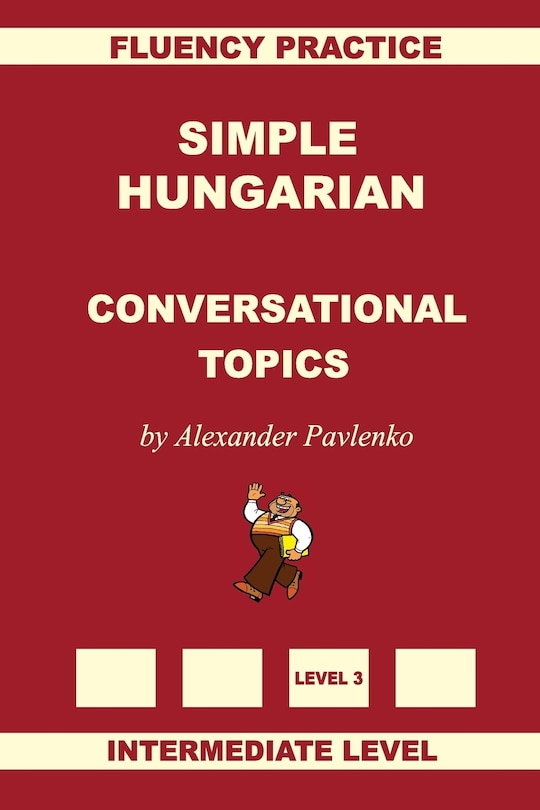 Simple Hungarian, Conversational Topics, Intermediate Level Book By ...