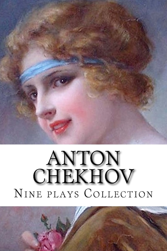 Anton Chekhov, Nine plays Collection | Indigo