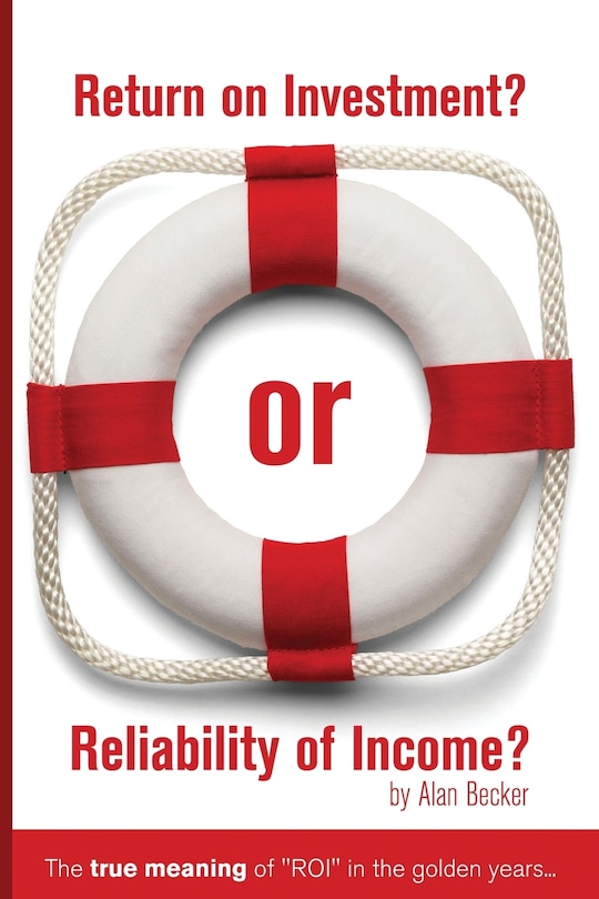 Return On Investment? Or Reliability Of Income?: The True Meaning Of ...