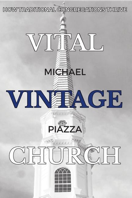 Vital Vintage Church: How Traditional Congregations Thrive Book By ...