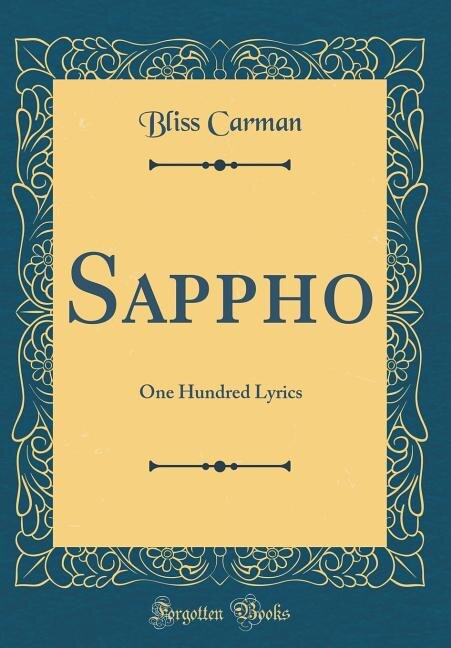 Sappho: One Hundred Lyrics (Classic Reprint) | Indigo