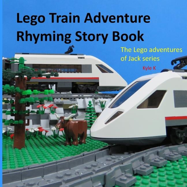 Lego Train Adventure Rhyming Story Book: Riding A Lego Train Book By ...
