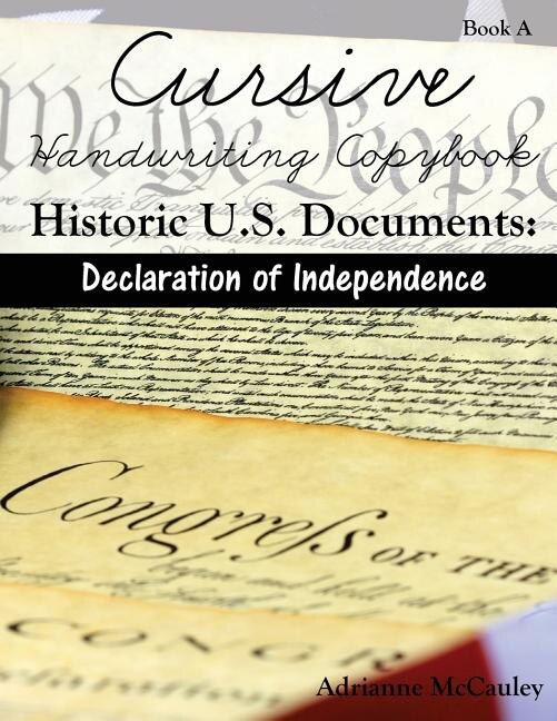 Cursive Handwriting Copybook: Historic U.s. Documents (declaration Of ...