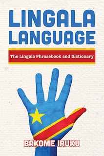 Lingala Language: The Lingala Phrasebook And Dictionary Book By Bakome ...