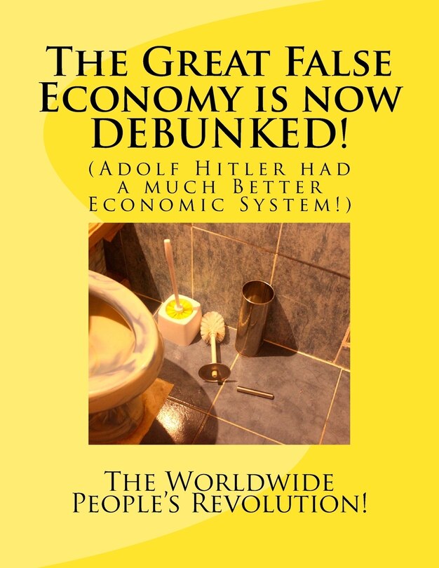 The Great False Economy is now DEBUNKED!: (Adolf Hitler had a much ...
