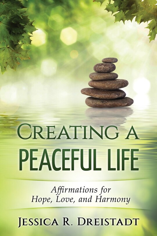 Creating a Peaceful Life: Affirmations for Hope, Love, and Harmony | Indigo