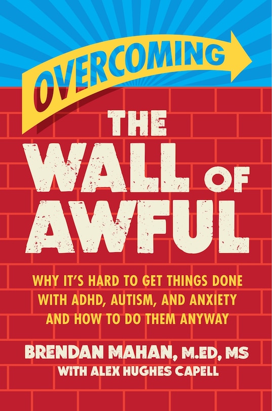 Overcoming The Wall Of Awful: Why It’s Hard To Get Things Done With ...