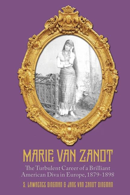 Marie Van Zandt: The Turbulent Career Of A Brilliant American Diva In Europe, 1879-1898 Book By ...