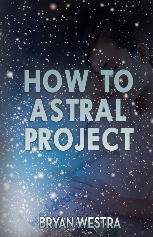 How To Astral Project | Indigo