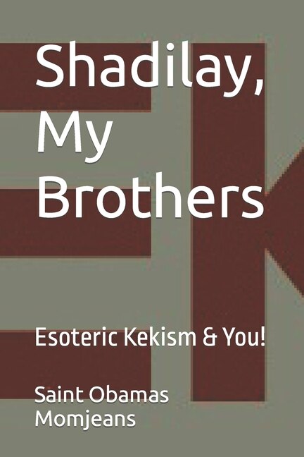 Shadilay, My Brothers: Esoteric Kekism & You! | Indigo