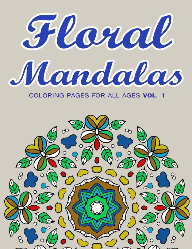 Floral Mandalas: Coloring Pages for All Ages VOL. 1 | Indigo