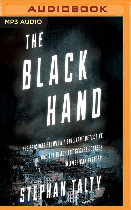 The Black Hand: The Epic War Between A Brilliant Detective And The ...